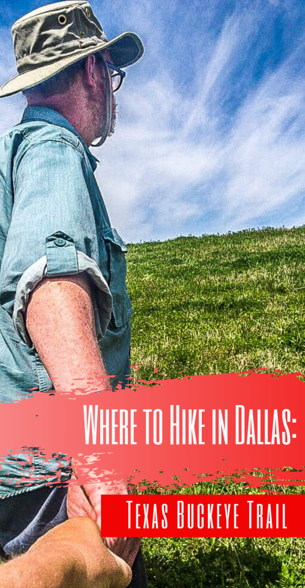 Where to Hike in Dallas: The Texas Buckeye Trail - We Are Dallas Fort Worth