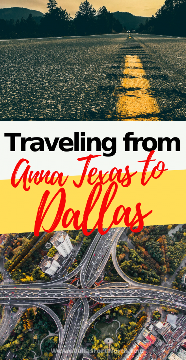 How on Earth Do You Get From Anna Texas to Dallas - We Are Dallas Fort ...